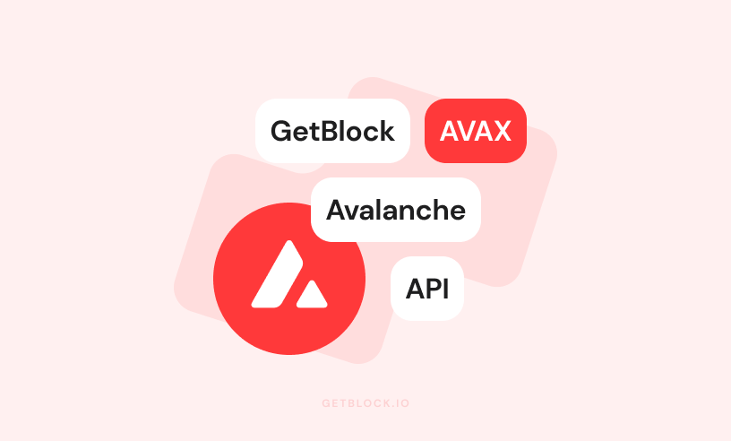 Avalanche (AVAX) API - Building Your Web3 dApps | GetBlock.io